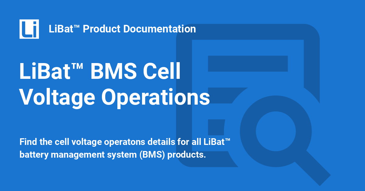 LiBat™ BMS Cell Voltage Operations - LiBat™ Product Documentation