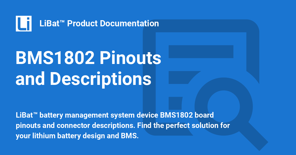 BMS1802 Pinouts and Descriptions - LiBat™ Product Documentation