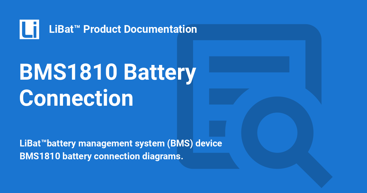BMS1810 Battery Connection - LiBat™ Product Documentation
